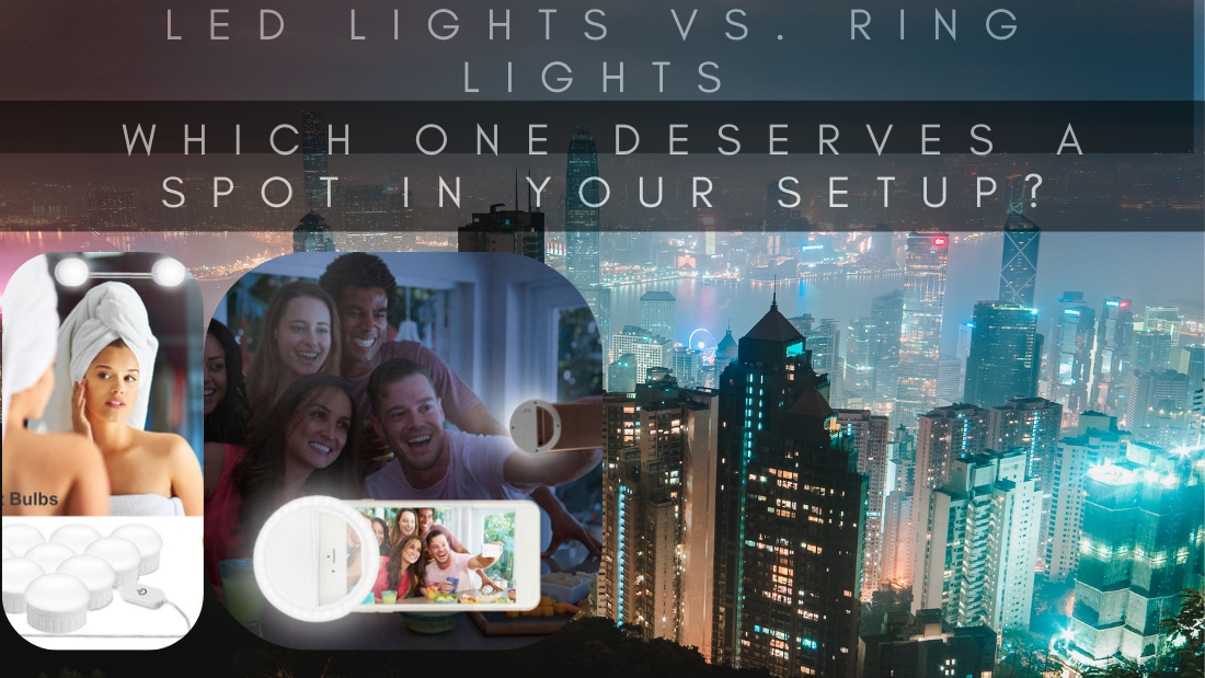 LED Lights vs. Ring Lights: Which One Deserves a Spot in Your Setup?
